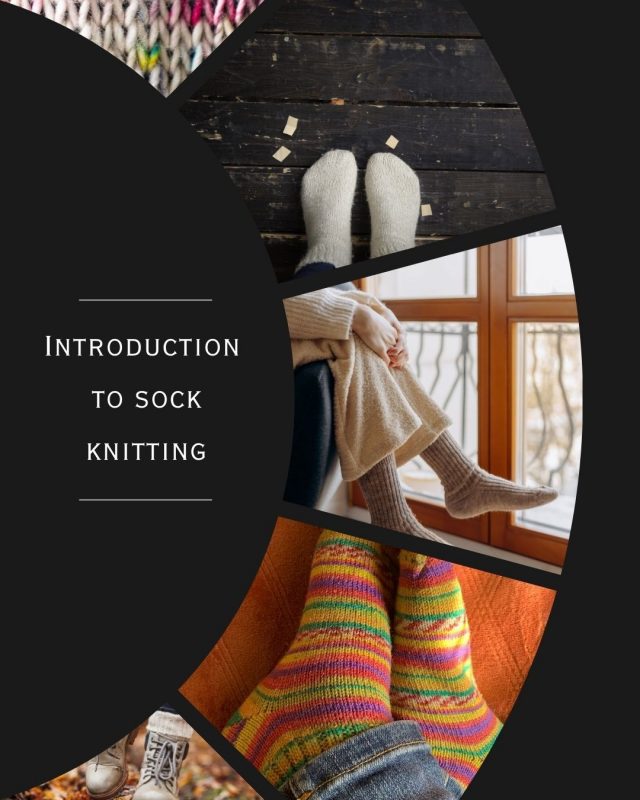 Introduction to Sock Knitting (Evening Classes) - The Knitters Attic